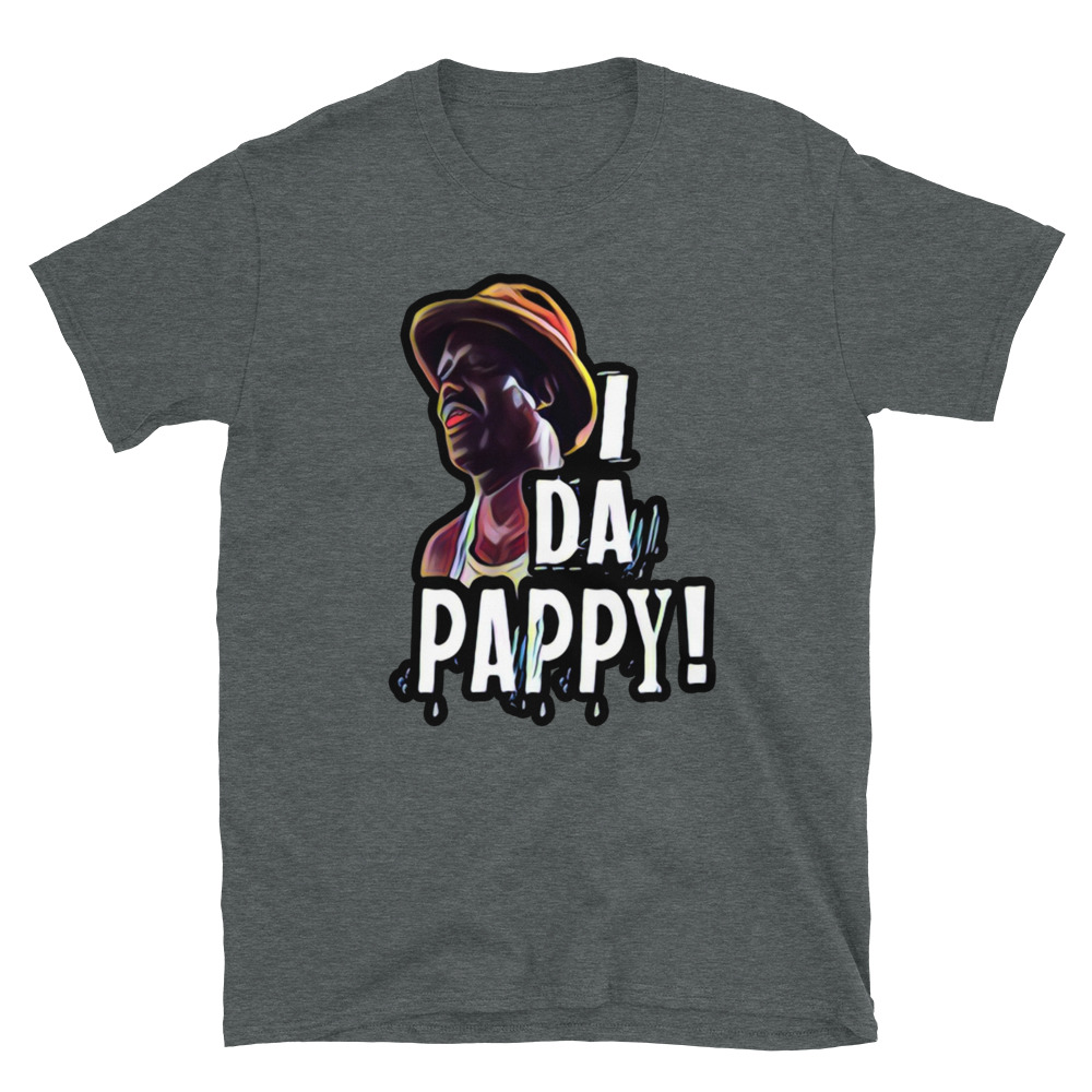 "I Da Pappy!" Short-Sleeve Unisex T-Shirt - DC4L Custom Tees